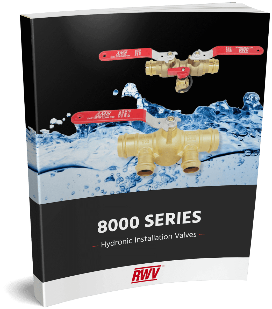 8000 Series: Hydronic Installation Valves | RED-WHITE VALVE CORP.